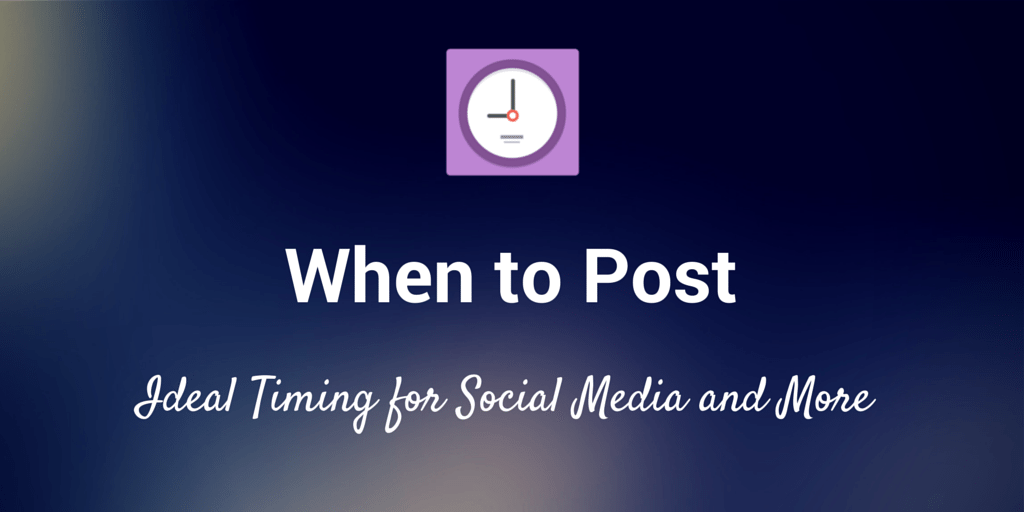 The Best Times for Tweets, Facebook Posts, Emails, and More