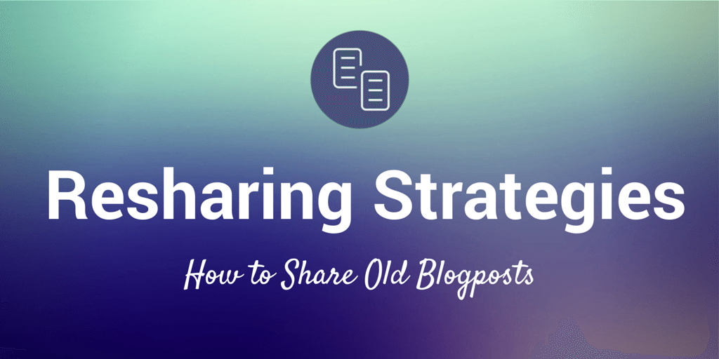 How to Share Old Blogposts on Social Media