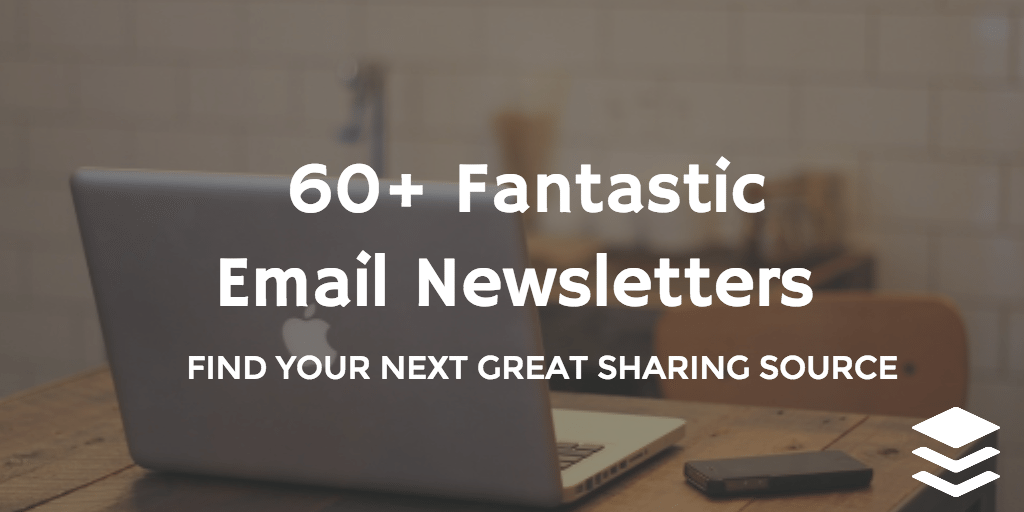 60+ Fantastic Email Newsletters Everyone Should Know About