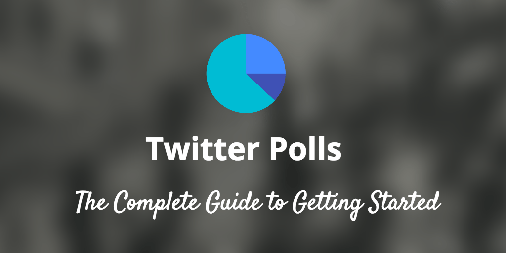 The Complete Guide to Twitter Polls