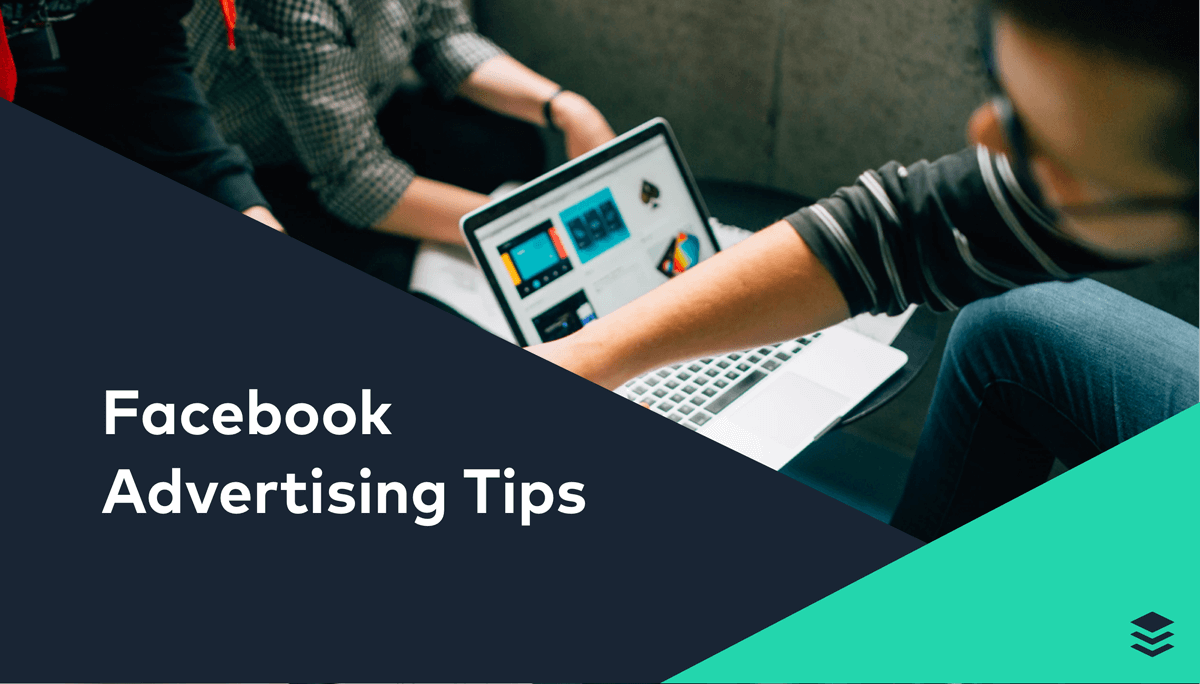 5 Facebook Advertising Tips to Help You Maximize Your Budget in 2018