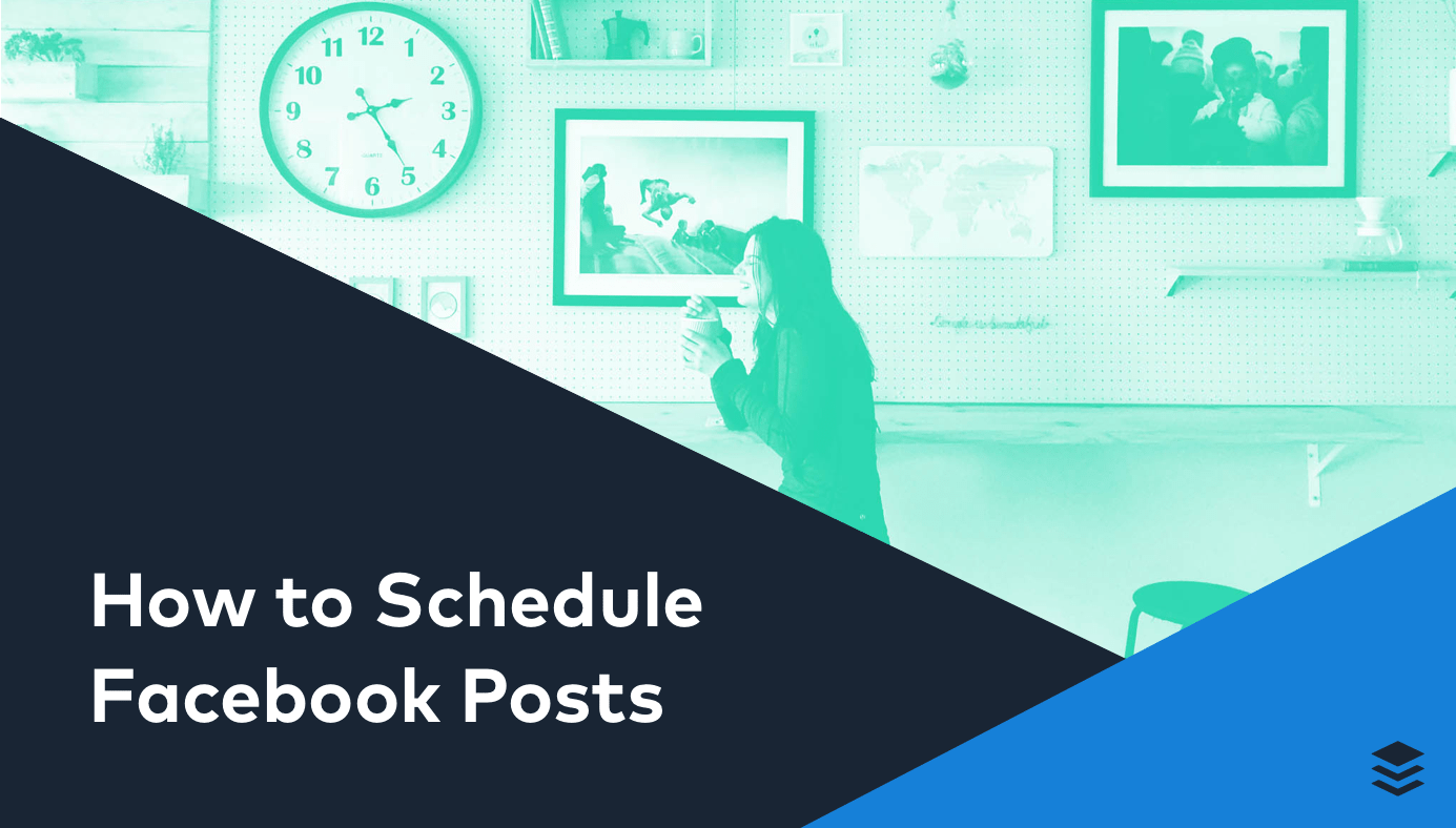 How to Schedule Facebook Posts to Be More Efficient and Get Better Results