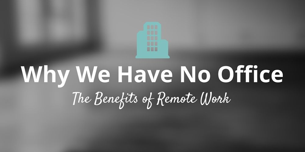 We're Ditching the Office Completely: Here's Why