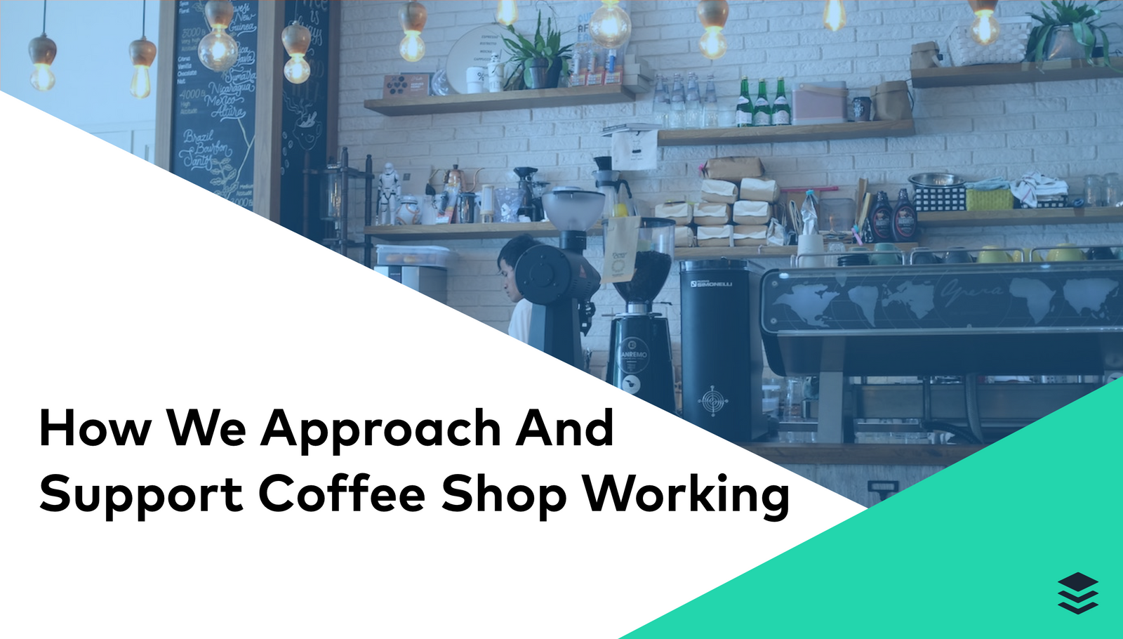 How We Approach And Support Coffee Shop Working