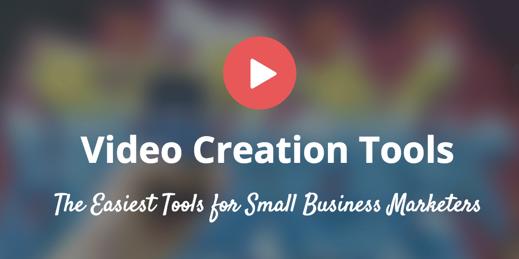 The 6 Easiest Video-Making Tools for Marketers
