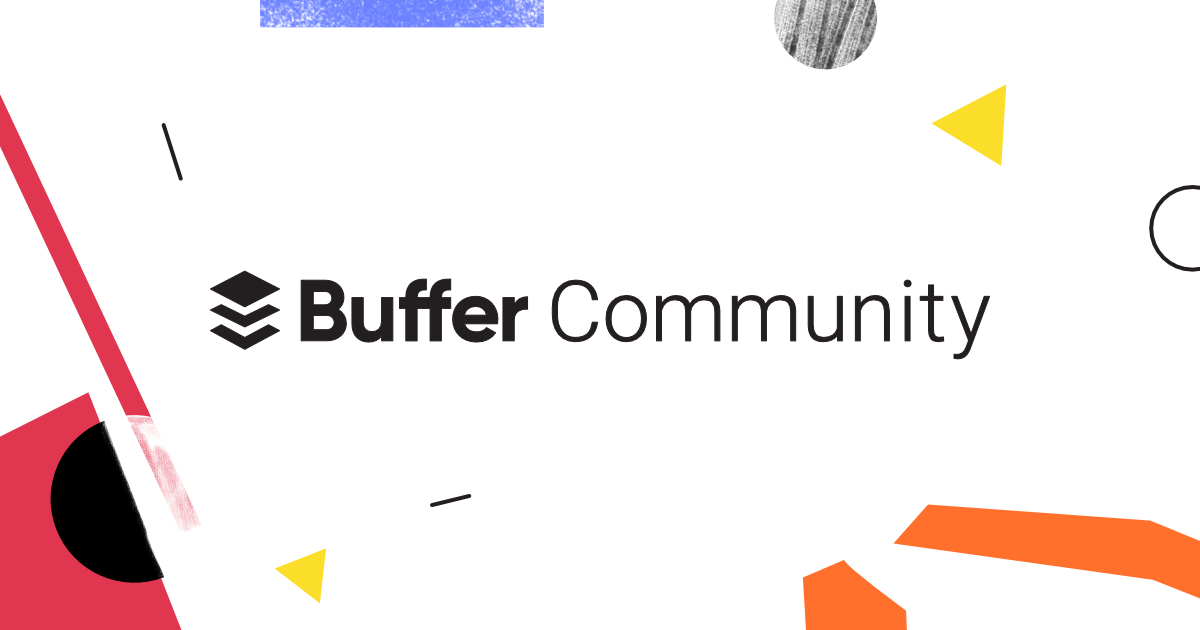 Join the Buffer Community | Connect and Grow Together